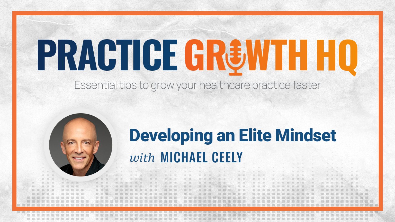 EP 52: Developing an Elite Mindset – With Michael Ceely – Practice ...
